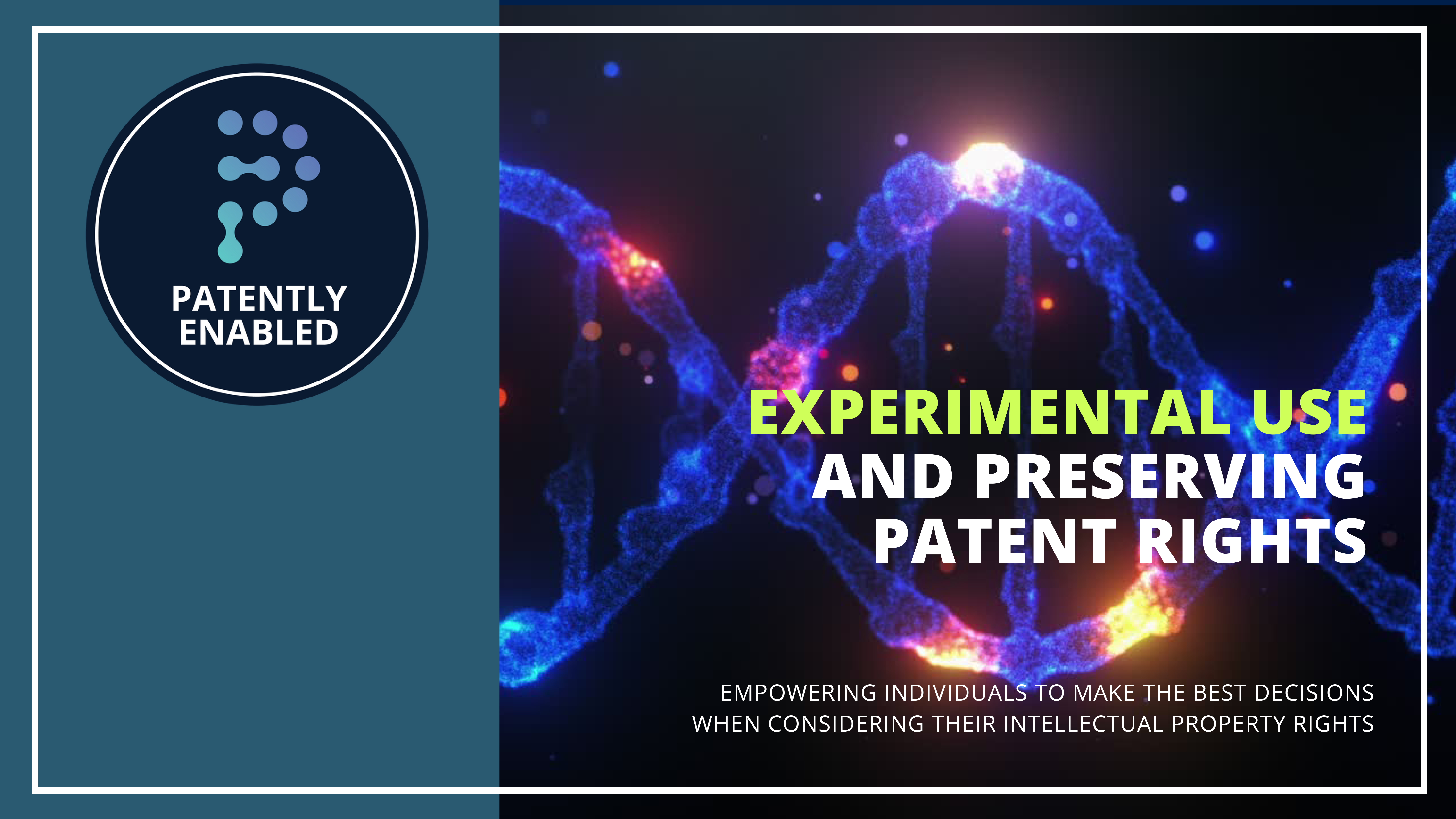 Patently Enabled June 2025 – Experimental Use and Preserving Patent ...