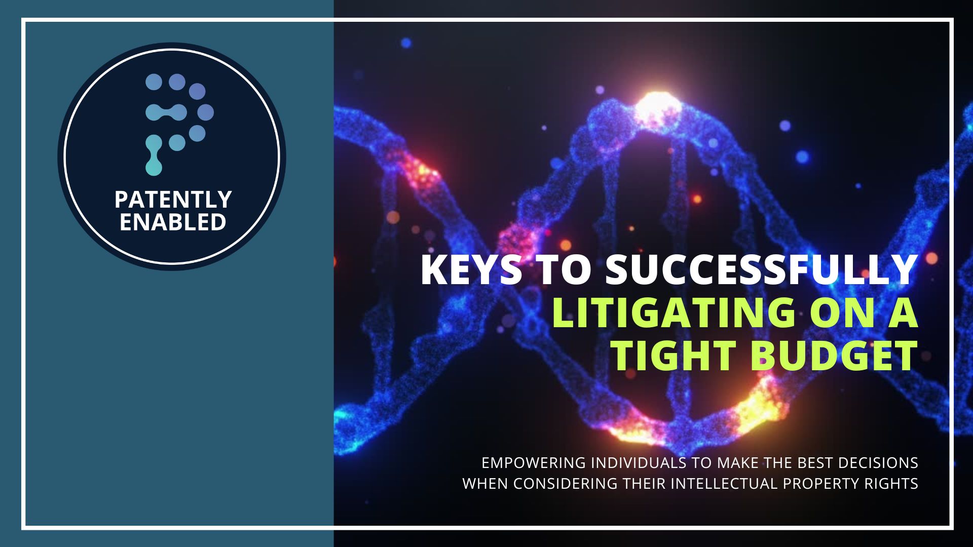 Patently Enabled March 2025 – Keys to Successfully Litigating on a ...