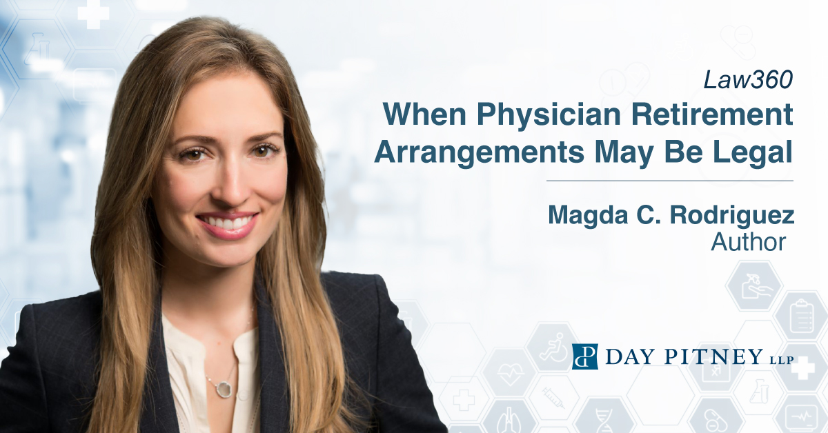 When Physician Retirement Arrangements May Be Legal | Day Pitney