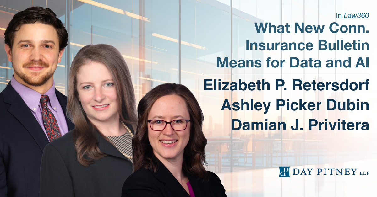What New Conn. Insurance Bulletin Means for Data and AI | Day Pitney