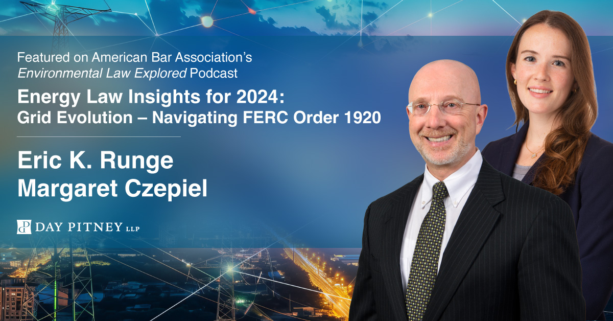 Energy Law Insights for 2024: Grid Evolution – Navigating FERC Order ...